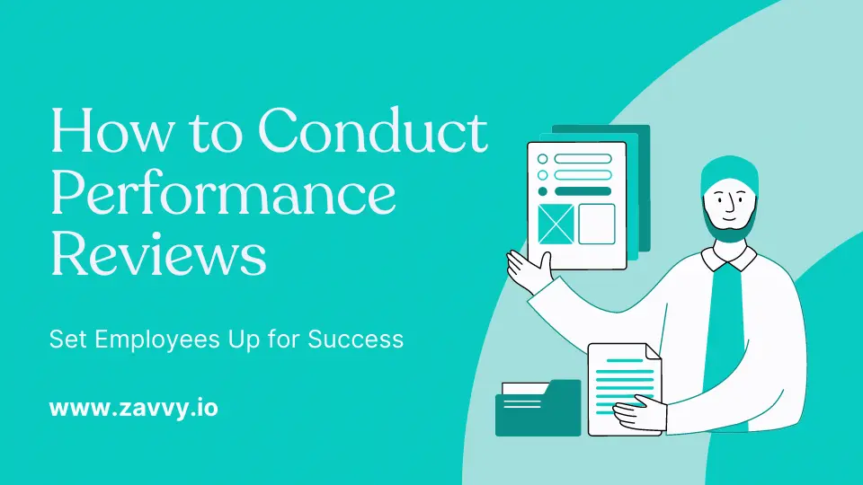 How to Conduct Performance Reviews that Set Employees Up for Success | Zavvy